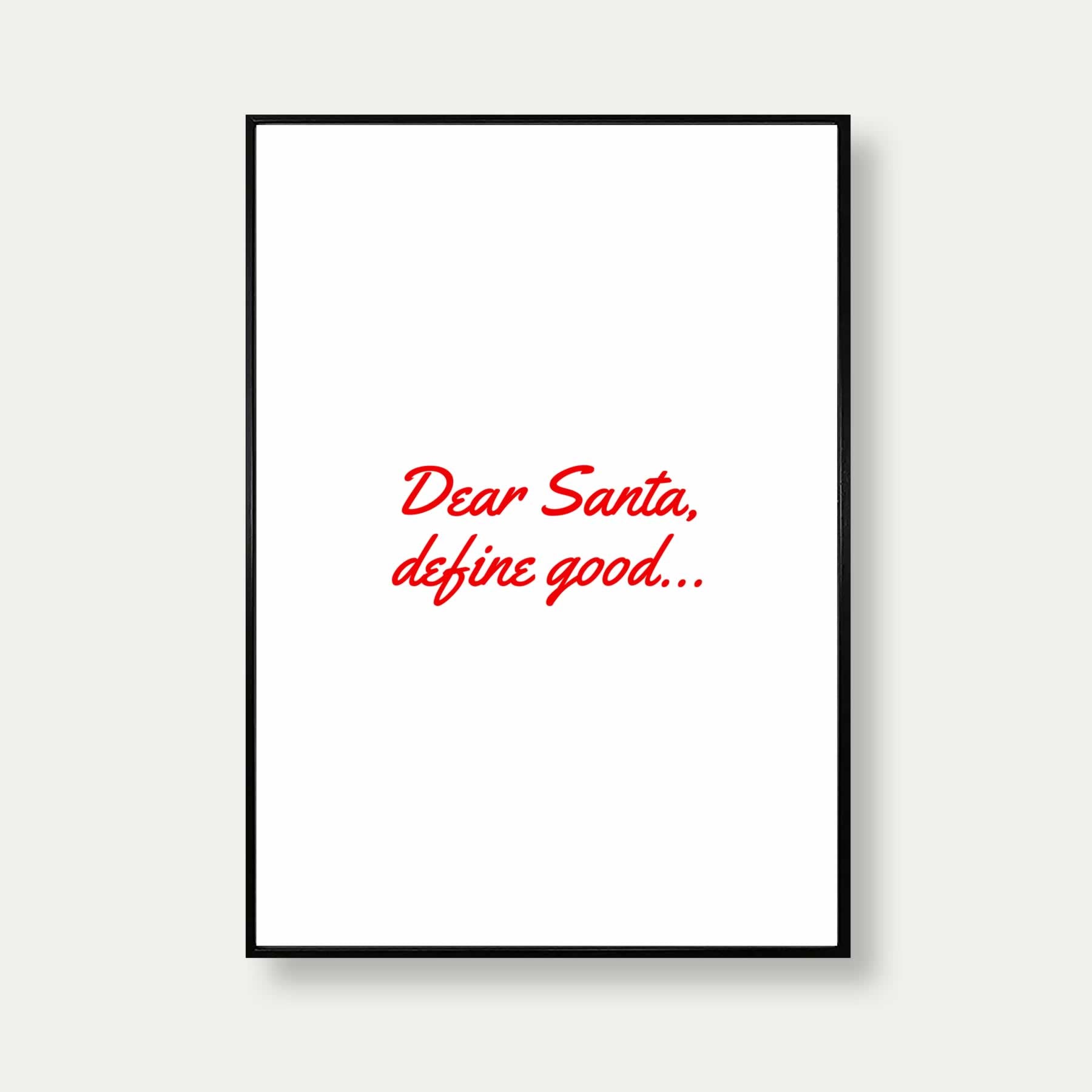 Dear Santa Define Good Print | Funny Christmas Print – Veranito