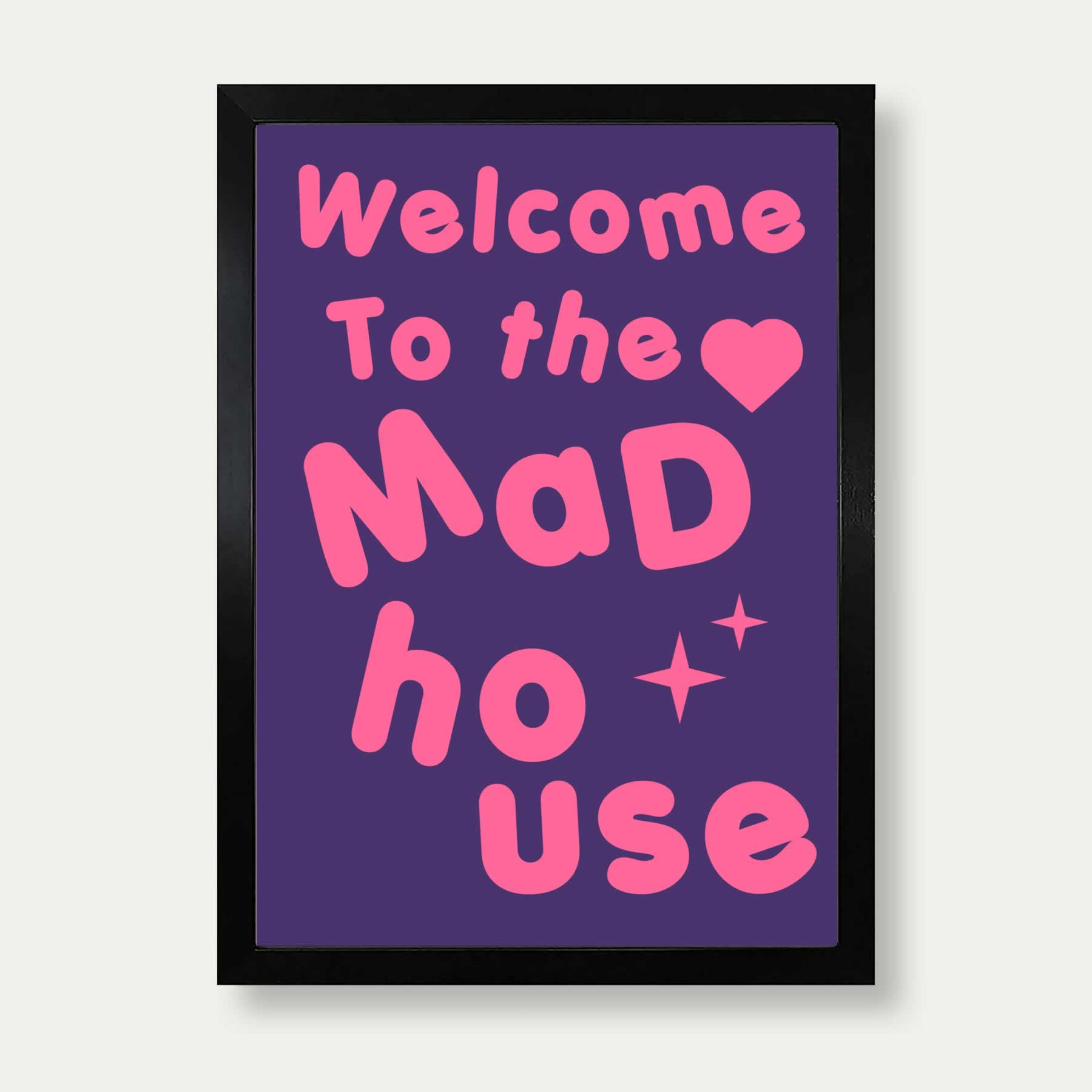 Welcome To The Mad House Print – Veranito