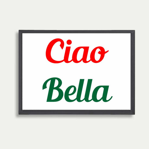 Ciao Bella Quote Print – Veranito
